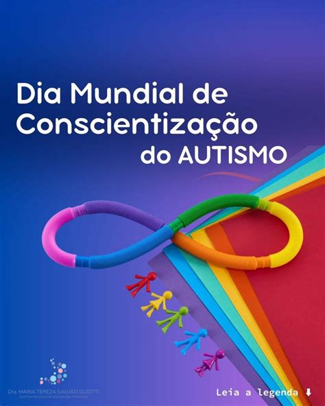 Dia Mundial de Conscientização do AUTISMO Dra Maria Tereza Pediatra