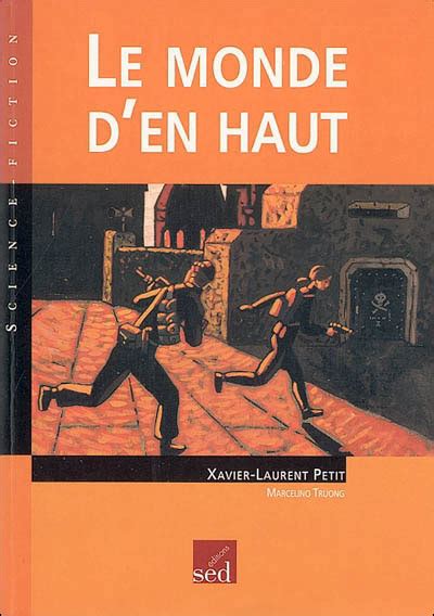 Le Monde D En Haut Les Cl S Du Fran Ais Broch Xavier Laurent Petit
