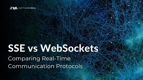 sse vs websockets comparing real time communication protocols