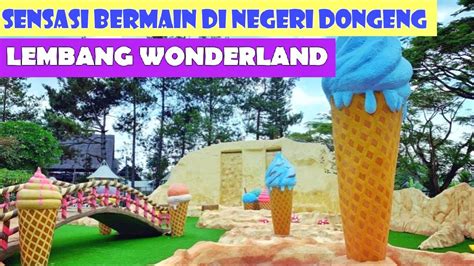 Lembang Wonderland Bandung I Tahu Susu Lembang I Wisata Bandung Terbaru