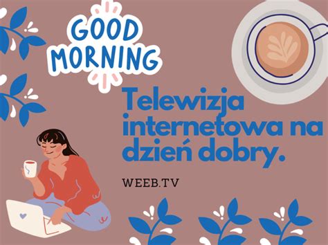 Telewizja internetowa na dzień dobry Weeb TV BLOG