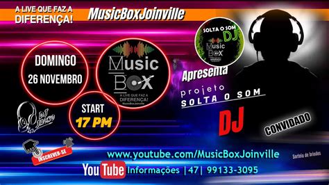 Live Musicboxjoinville Especial Projeto Solta O Som Dj Youtube