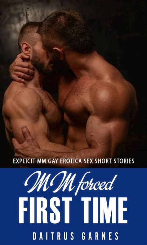 MM Forced First Time Explicit Forbidden M M Erotica Sex Dirty Gay