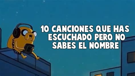 CANCIONES Que Has ESCUCHADO Pero No SABES El Nombre 2022 YouTube