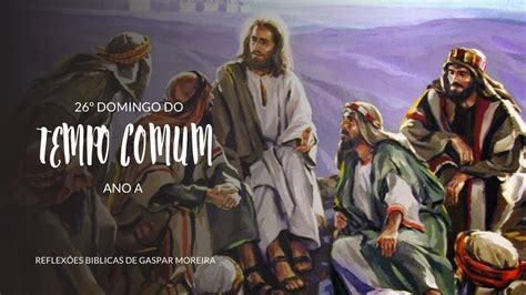 26º DOMINGO DO TEMPO COMUM ANO A YouTube
