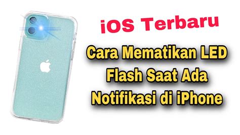 Cara Mematikan Flash Saat Ada Notifikasi IPhone Cara Mengaktifkan Nya