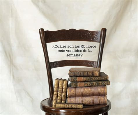 Cu Les Son Los Libros M S Vendidos De La Semana El Placer De La