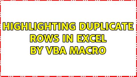 Highlighting Duplicate Rows In Excel By VBA Macro 2 Solutions YouTube