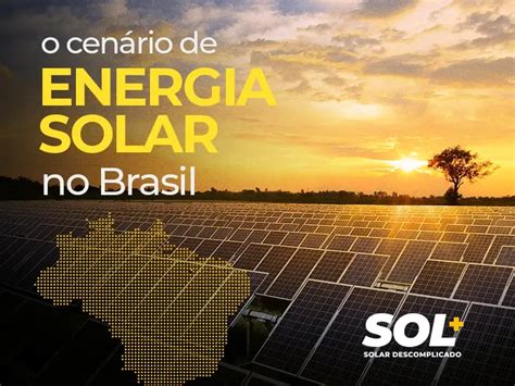 Energia solar no Brasil conheça o cenário
