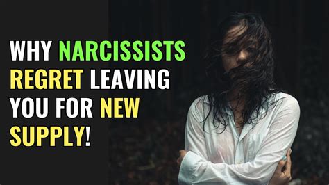 Why Narcissists Regret Leaving You For New Supply NPD Narcissism