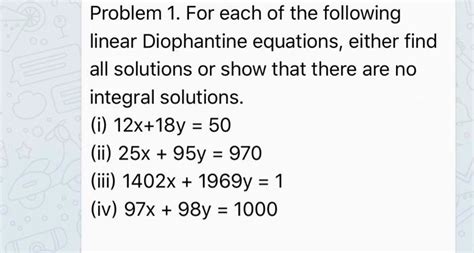 solved problem 1 for each of the following linear diophantine equations either find all