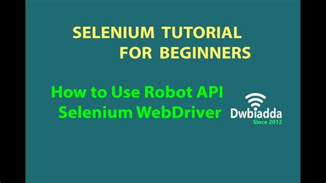 how to use robot api in selenium webdriver selenium videos youtube