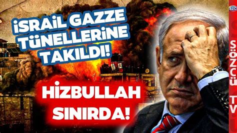 SON DAKİKA Hizbullah Sınırda İsrail Gazze Tünellerine Takıldı Savaşta