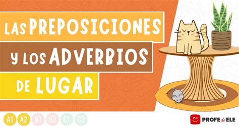Preposiciones Y Adverbios De Lugar Profedeele E Adverbios De The Best