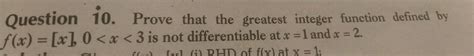prove that the greatest integer function defined by f x [x] 0