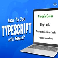 How To Use TypeScript With React GeeksforGeeks Videos