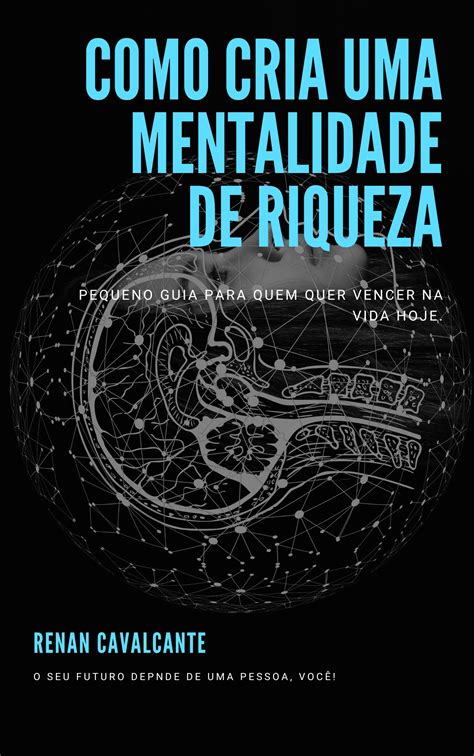 Como Criar Uma Mentalidade De Riqueza Renan Gabriel Pereira