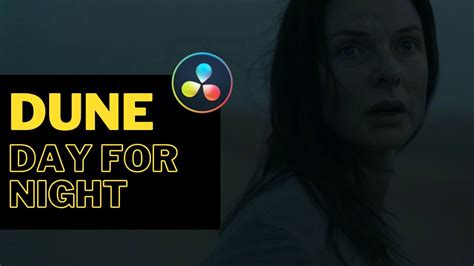 Get The Day To Night From Dune Davinci Resolve Tutorial Youtube