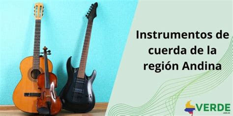 Instrumentos de cuerda de la región Andina Colombia Verde