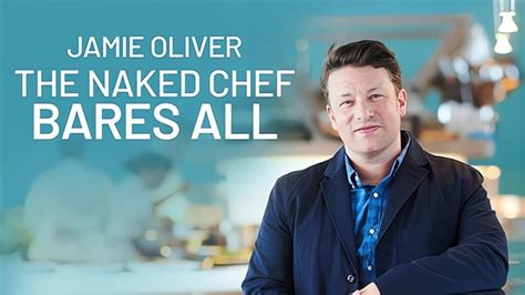 Jamie Oliver The Naked Chef Bares All The Movie Database Tmdb