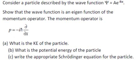 solved consider a particle described by the wave function