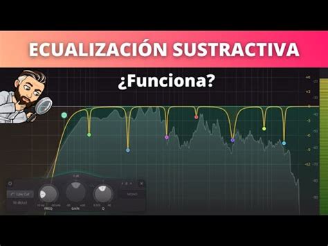 ECUALIZACIÓN SUSTRACTIVA a favor en contra Y COMO SE HACE YouTube