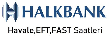 Halkbank Eft Saatleri Halkbank Havale Fast Saatleri