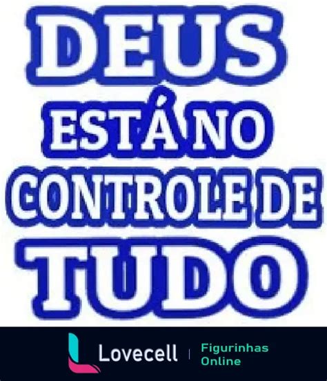 Figurinha DEUS ESTÁ NO CONTROLE DE TUDO para WhatsApp Lovecell