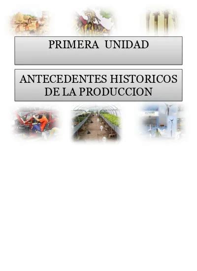 Antecedentes Historicos De La Produccion