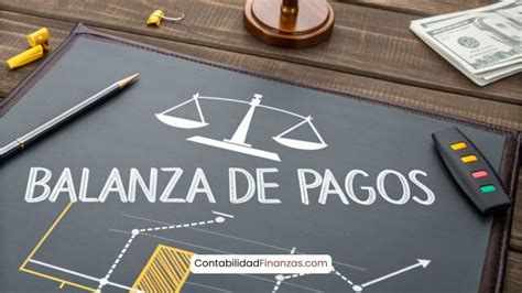 Balanza De Pagos Qu Es Estructura Importancia Y Ejemplo