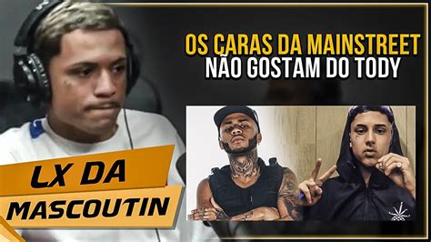 LX DA MASCOUTIN FALA DO MENO TODY E MAINSTREET Cortes 021 Podcast