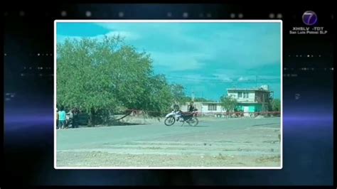 Hallan Dos Cuerpos Sin Vida En Moctezuma Y Salinas Canal 7 SLP 2023