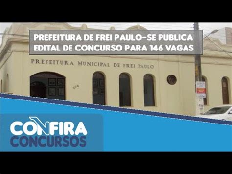 Concurso Prefeitura De Frei Paulo SE 2024 Edital Publicado YouTube