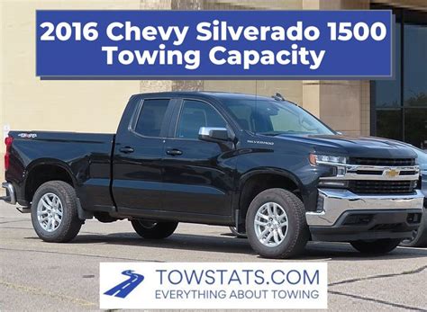 2016 Chevy Silverado 1500 Towing Capacity TowStats