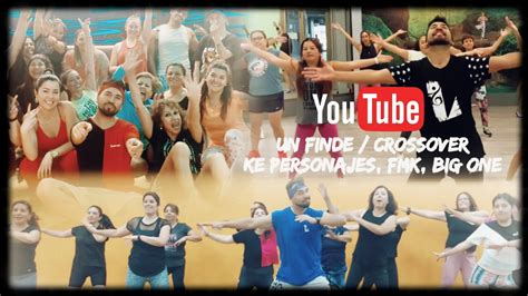 UN FINDE Ke Personajes FMK Big One LATINATION YouTube