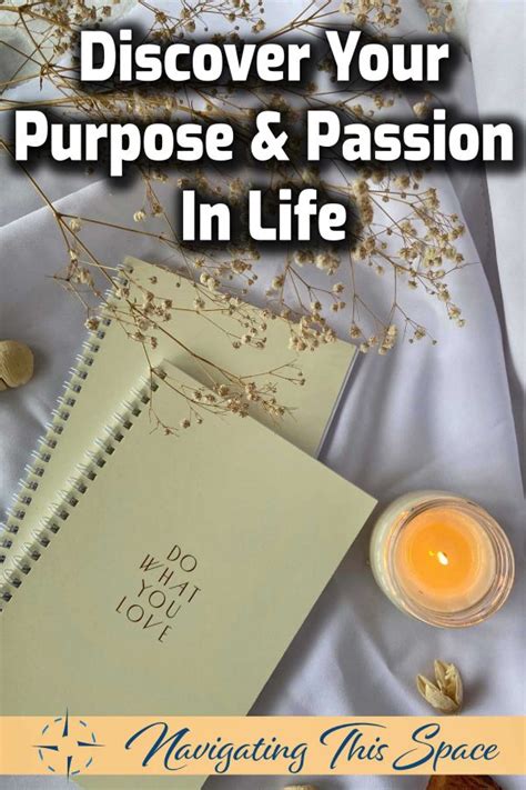 How To Find Your Purpose And Passion In Life Navigating This Space