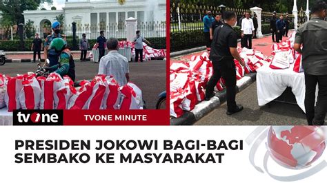 Momen Presiden Jokowi Bagi Bagi Sembako Di Depan Istana Tvone Minute