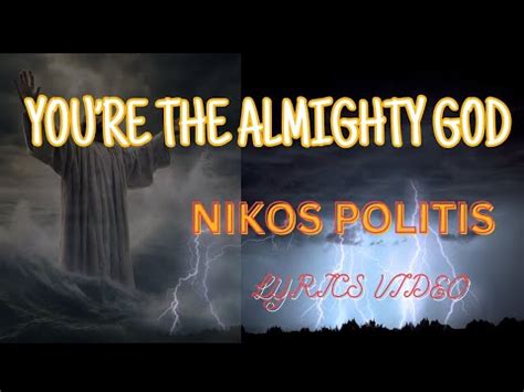 You Re The Almighty God Lyrics Nikos Politis