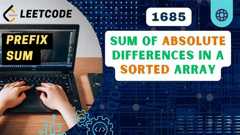 1685 sum of absolute differences in a sorted array prefix sum c youtube