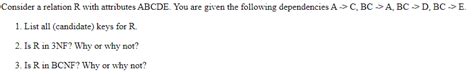 solved consider a relation r with attributes abcde you are