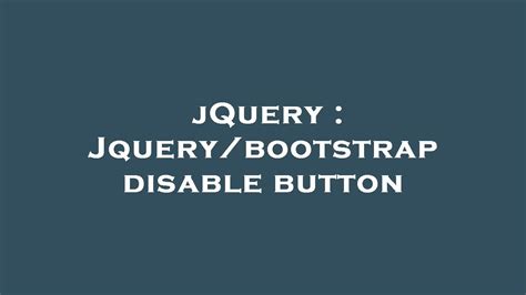 JQuery Jquery Bootstrap Disable Button YouTube