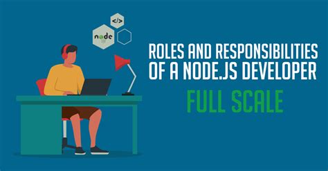roles and responsibilities of a node js developer