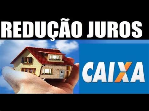 Caixa reduz juros da casa própria e aumenta limite para financiar