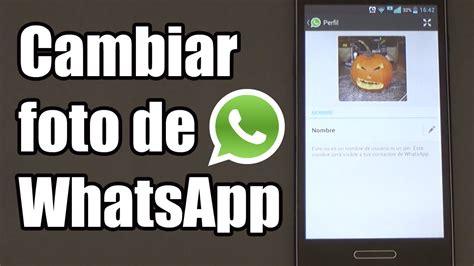 Cómo cambiar la foto de perfil de WhatsApp YouTube