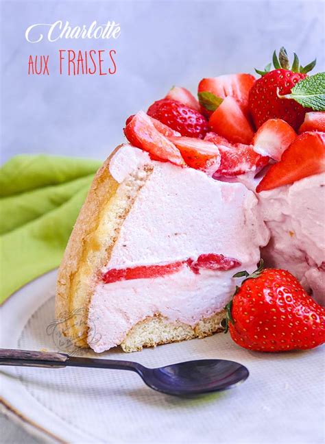 Charlotte aux fraises La recette parfaite et facile Il était une