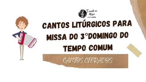 Cantos Lit Rgicos Para Missa Do Domingo Tempo Comum