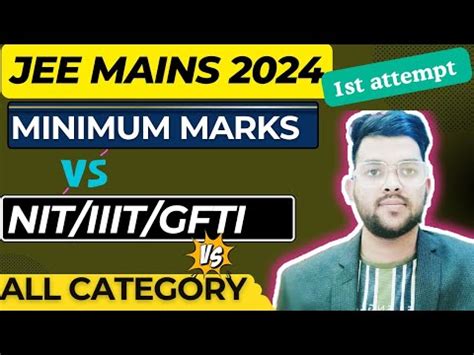 Jee Mains 2024 Minimum Marks For NIT IIIT GFTI Safe Score Category