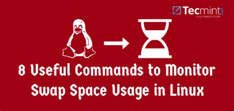 8 Useful Commands To Monitor Swap Space Usage In Linux
