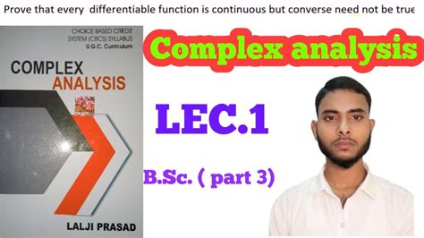 complex analysis prove that every differentiable function is continuous analytic function ex