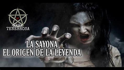 LA SAYONA El Origen De La Leyenda Sayona Area Tenebrosa YouTube